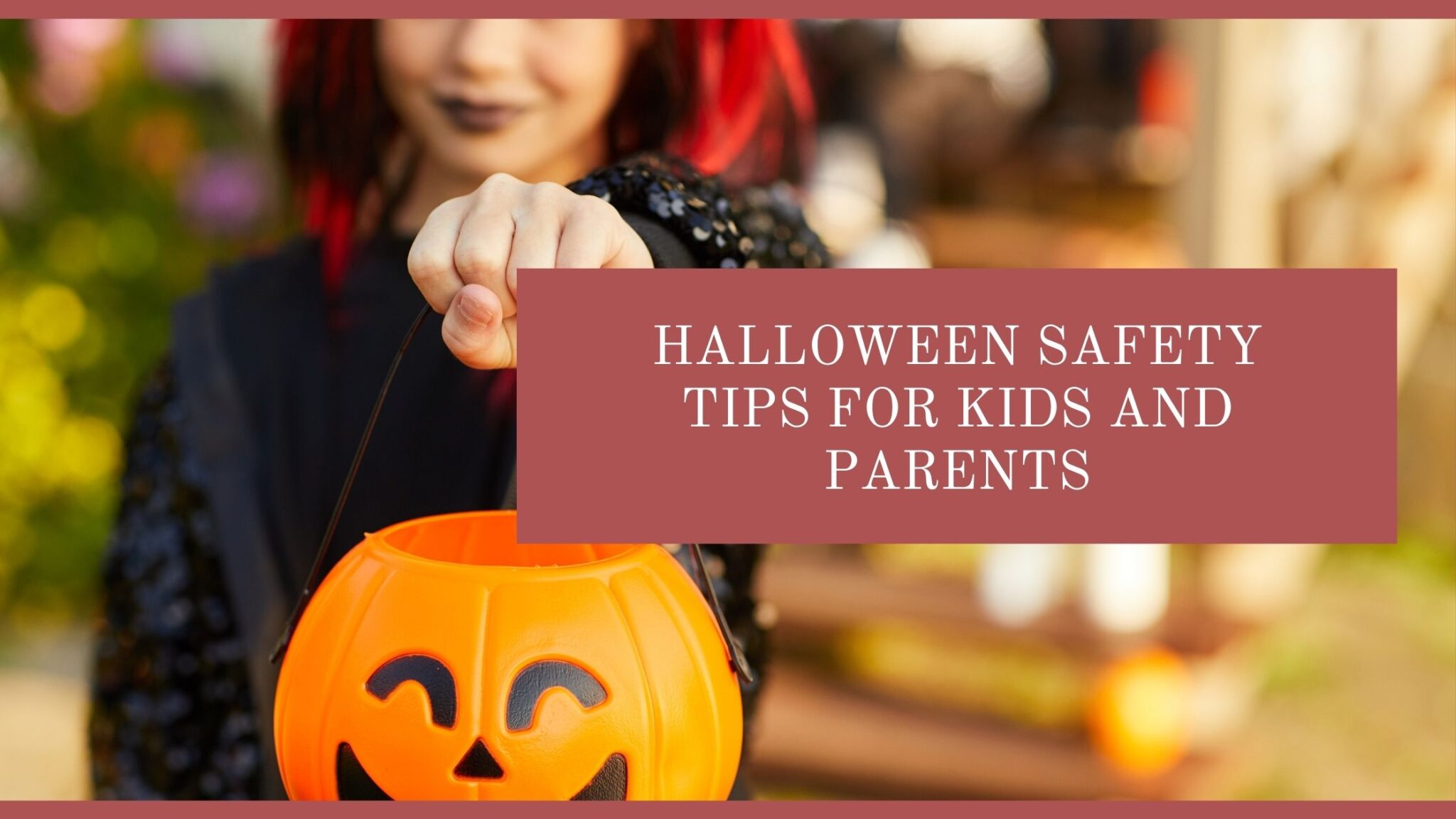 Halloween Safety Tips for Kids and Parents - Madison County