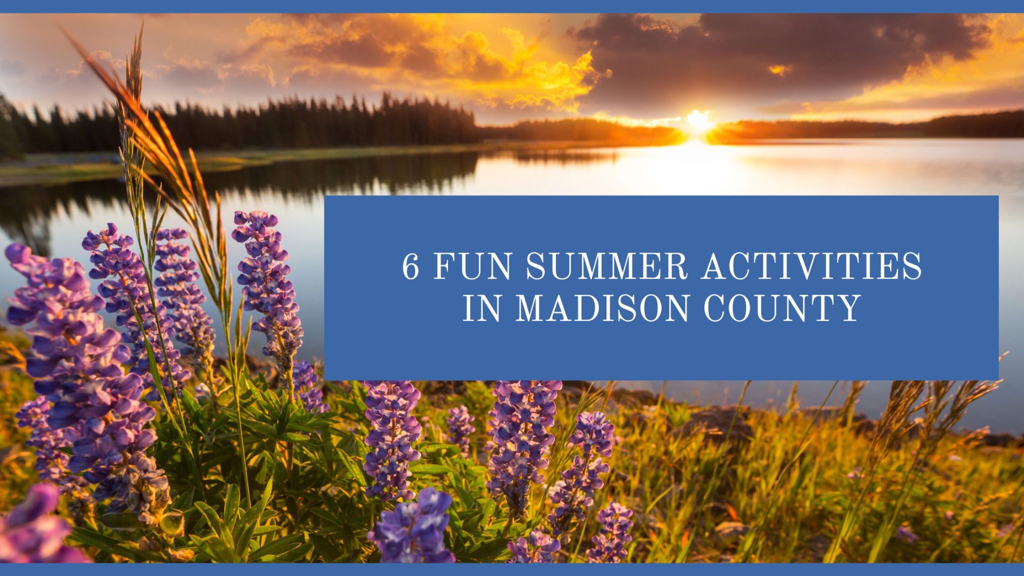 6 Fun Summer Activities In Madison County | Garrison HVAC